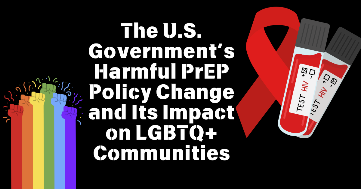 The U.S. Government’s Harmful PrEP Policy Change and Its Impact on ...
